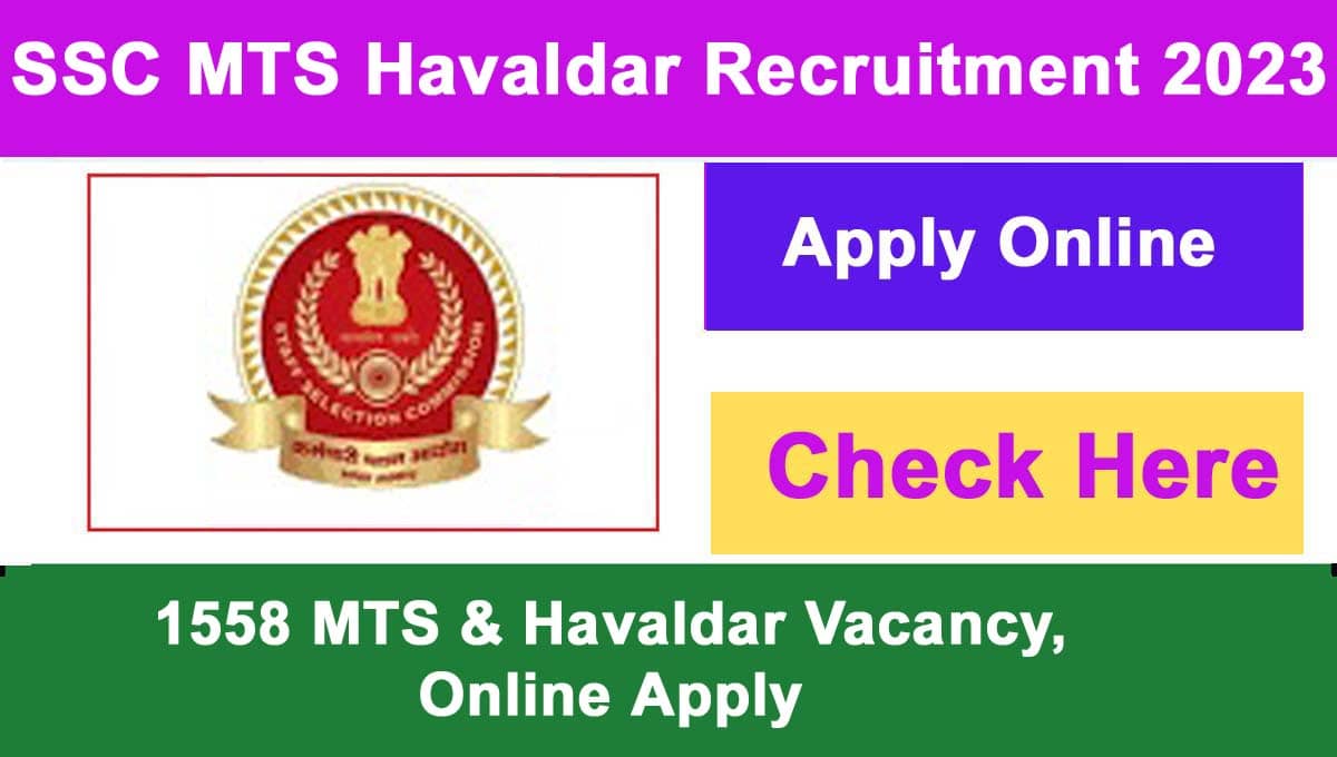 Ssc Mts Havaldar Recruitment 2023 1558 Mts And Havaldar Vacancy Online
